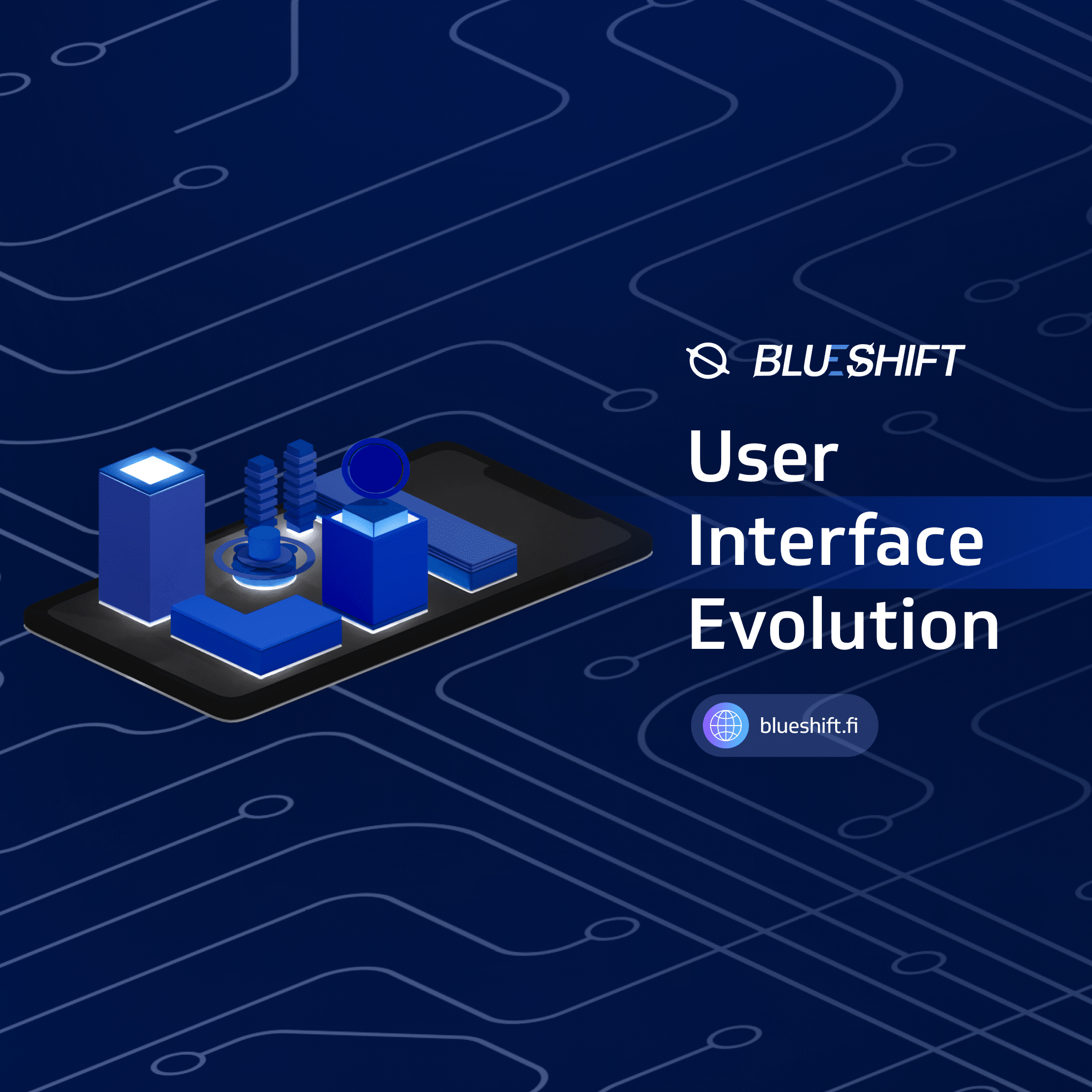 Blueshift User Interface Evolution - Blueshift