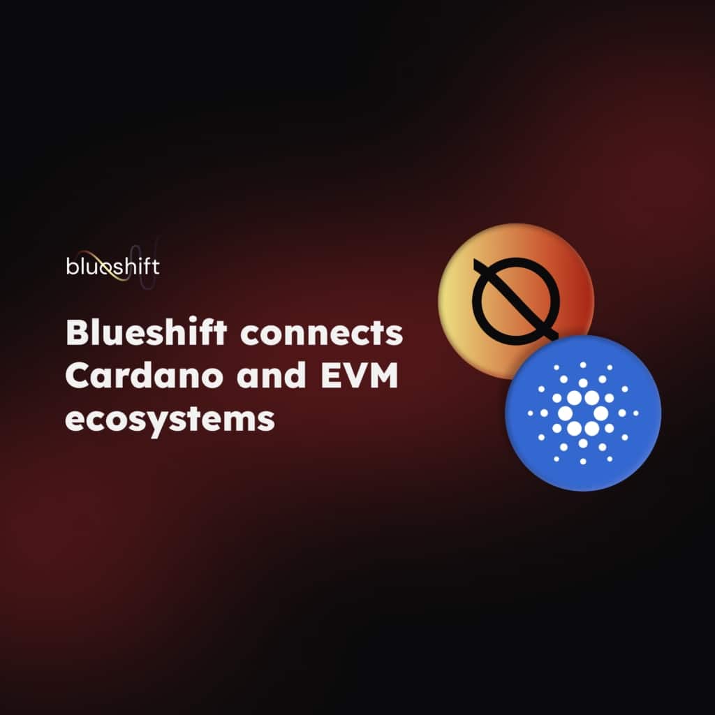 Blueshift Connects Cardano and EVM Ecosystems - Blueshift